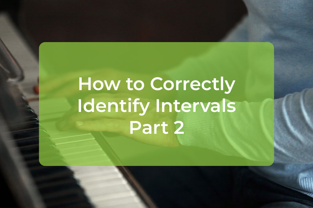 How to Correctly Identify Intervals Part 2 - Hear and Play Music ...